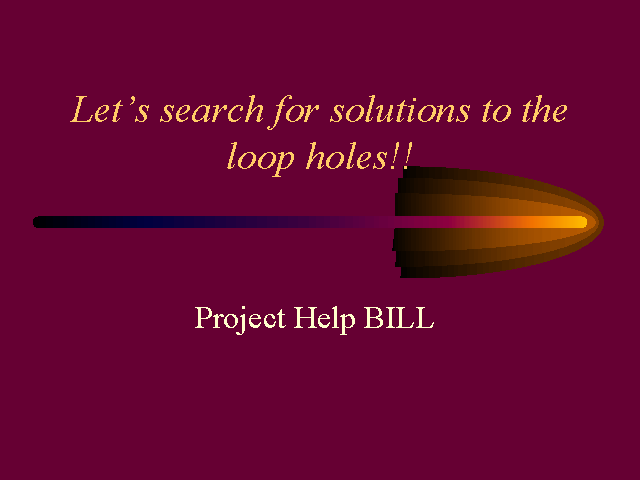 Let’s search for solutions to the loop holes!!